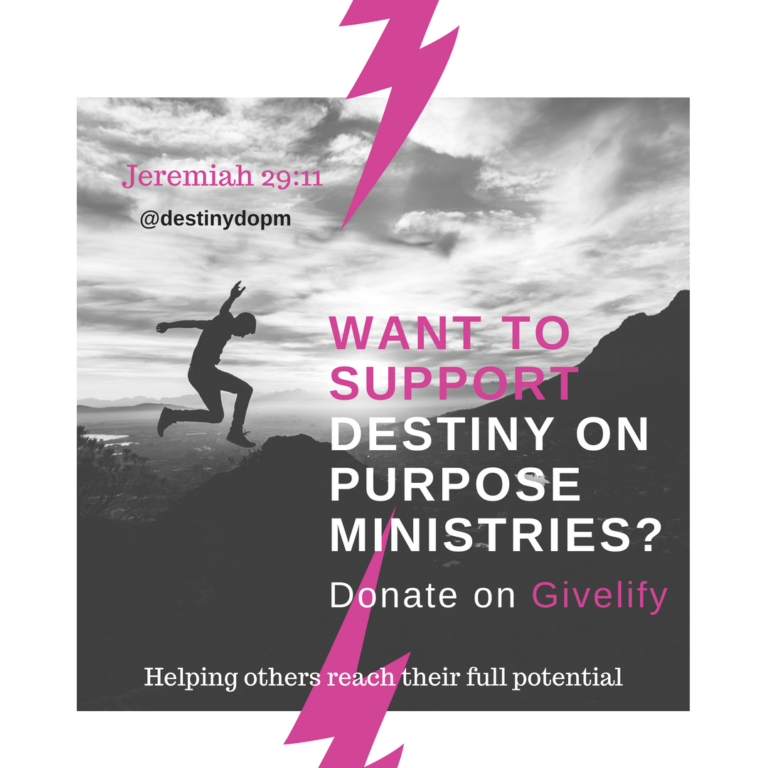 Destiny On Purpose Ministries – Changing Lives One at a Time
